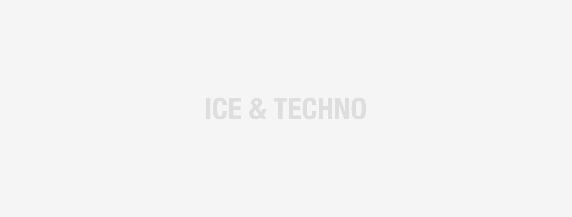 ICE&TECHNO【アイスアンドテクノ】｜O WEB STORE